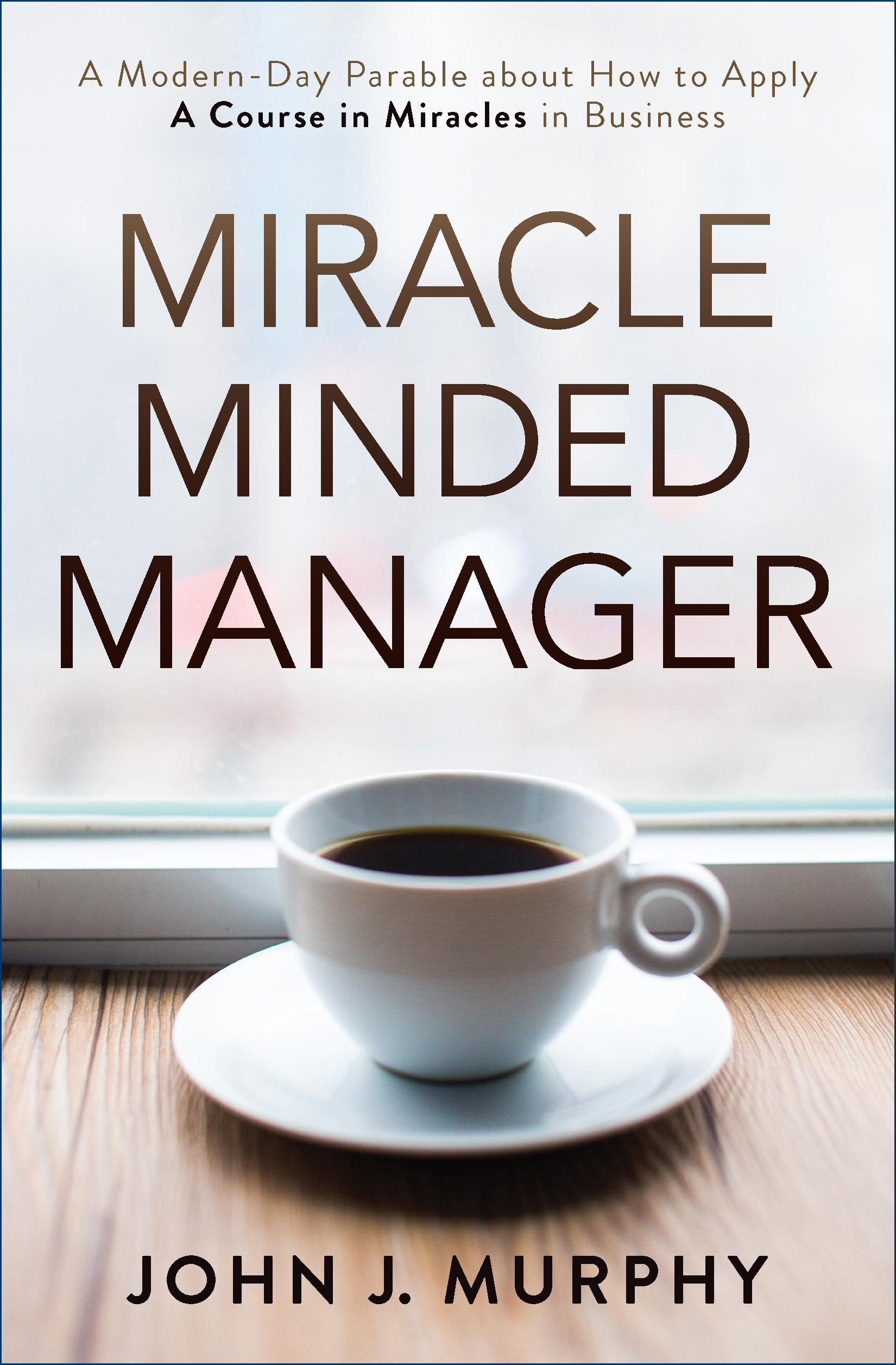 Book Author Podcast - Miracle Minded Manager by John J. Murphy ...